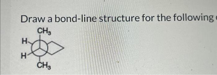 Solved Draw a bond-line structure for the following CH3 H I | Chegg.com
