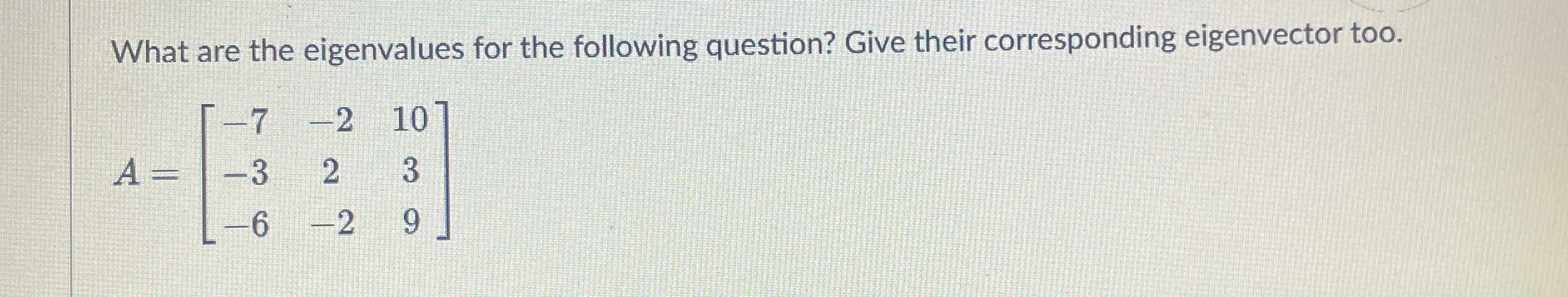 Solved by an EXPERT What are the eigenvalues for the following question? | Chegg.com