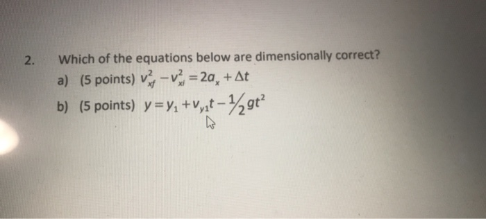Solved 2. Which of the equations below are dimensionally | Chegg.com