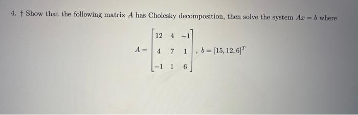 4 † Show That The Following Matrix A Has Cholesky