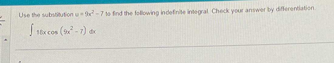 Solved Use the substitution u=9x2-7 ﻿to find the following | Chegg.com