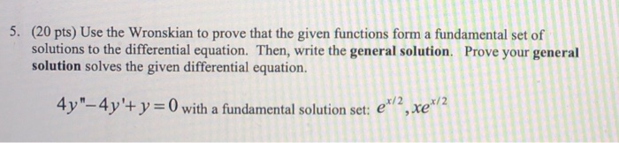 Solved 5. (20 pts) Use the Wronskian to prove that the given | Chegg.com