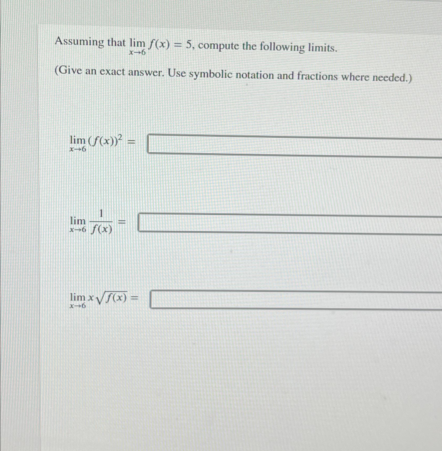 Solved Assuming that limx→6f(x)=5, ﻿compute the following | Chegg.com