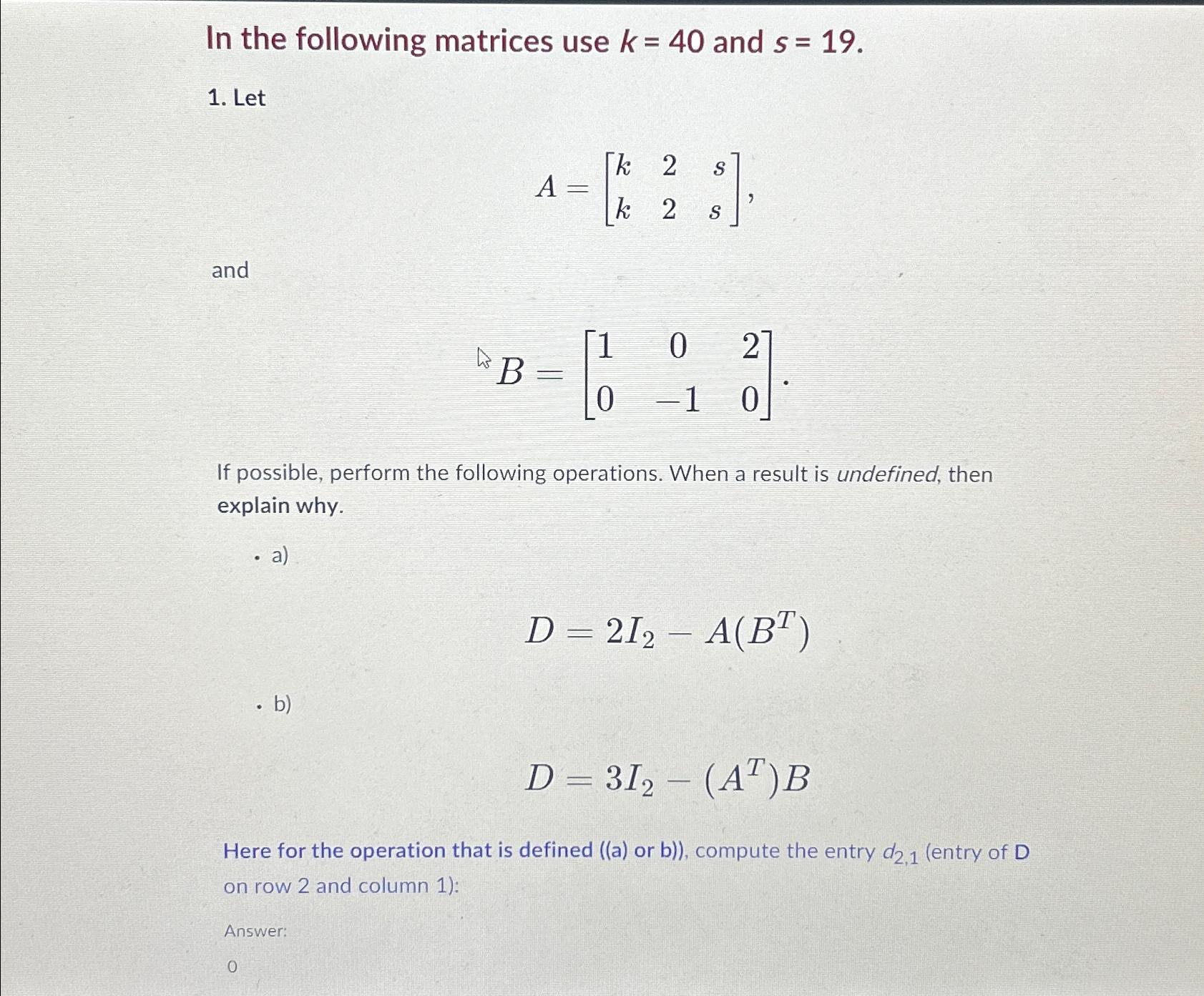 Solved In the following matrices use k=40 ﻿and | Chegg.com