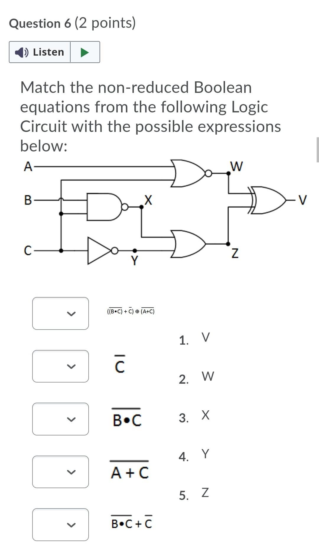 Solved Question 5 (4 points) 1) Listen A B C X Select the | Chegg.com
