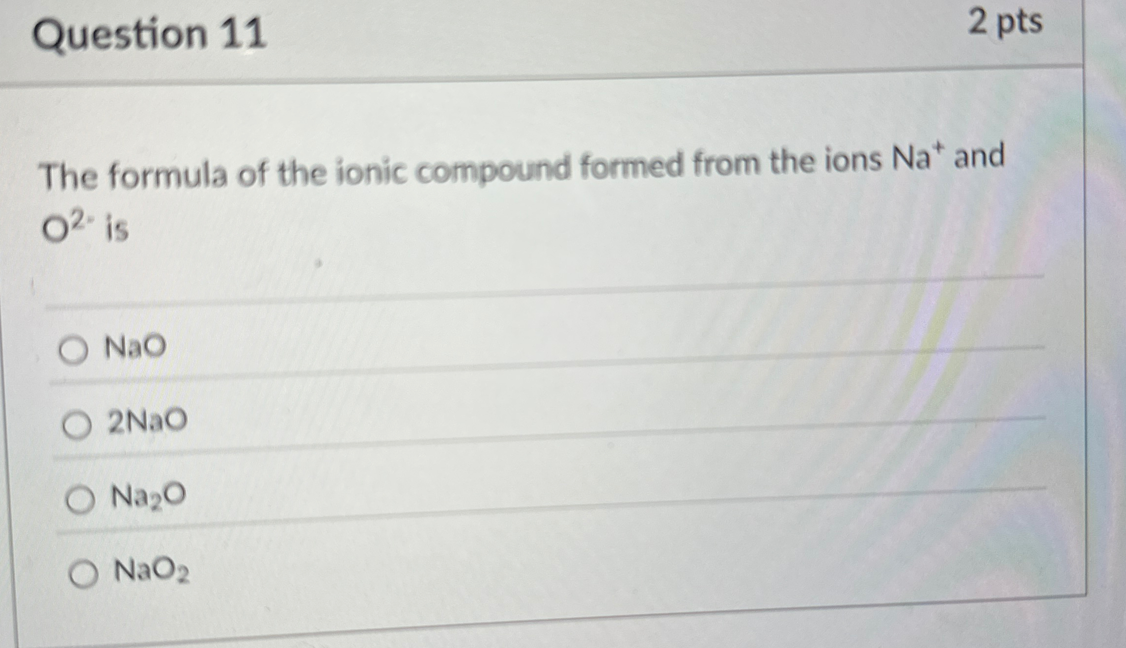 Solved Question 11The formula of the ionic compound formed | Chegg.com