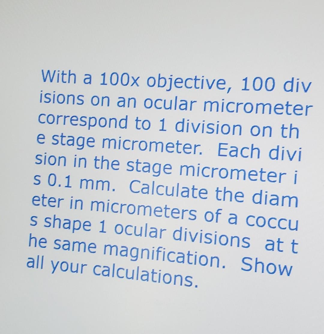 Solved With a 100x objective, 100 div isions on an ocular | Chegg.com