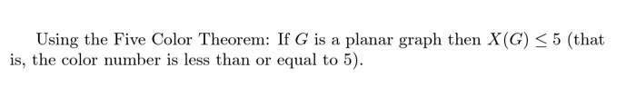 Solved Using the Five Color Theorem: If G is a planar graph | Chegg.com