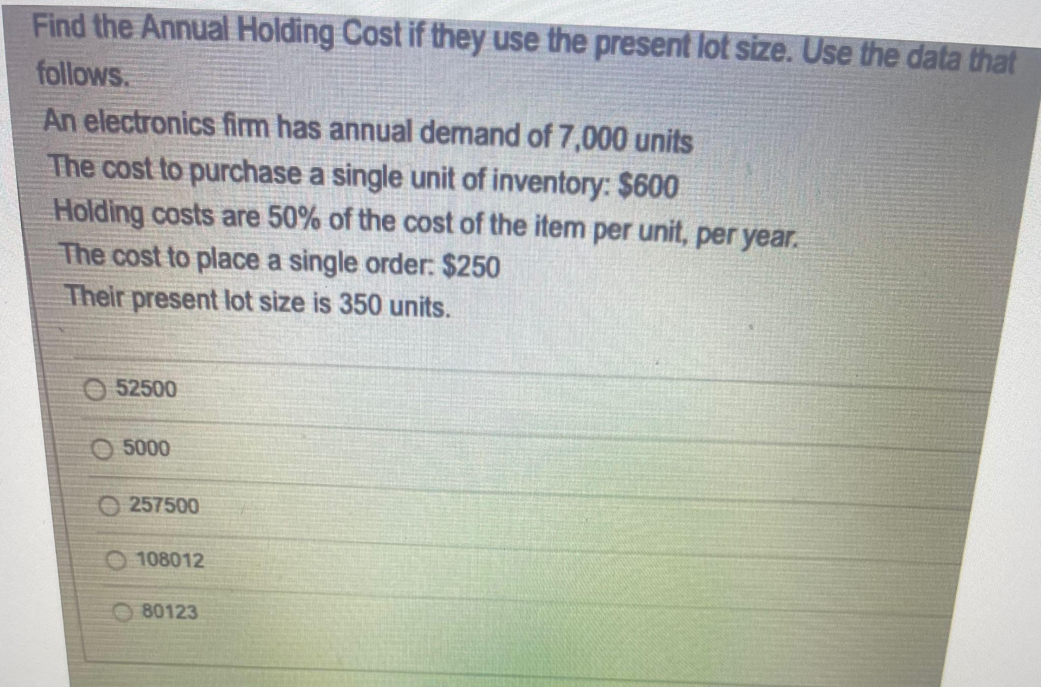 Solved Q1: Find the Annual Holding Cost if they use the | Chegg.com