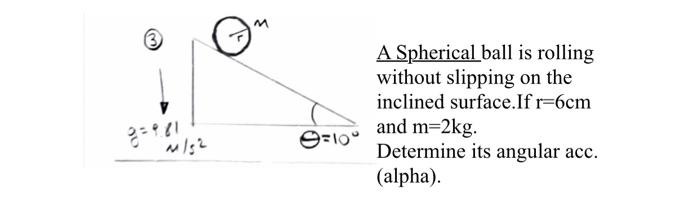 Solved 3 V A Spherical ball is rolling without slipping on | Chegg.com
