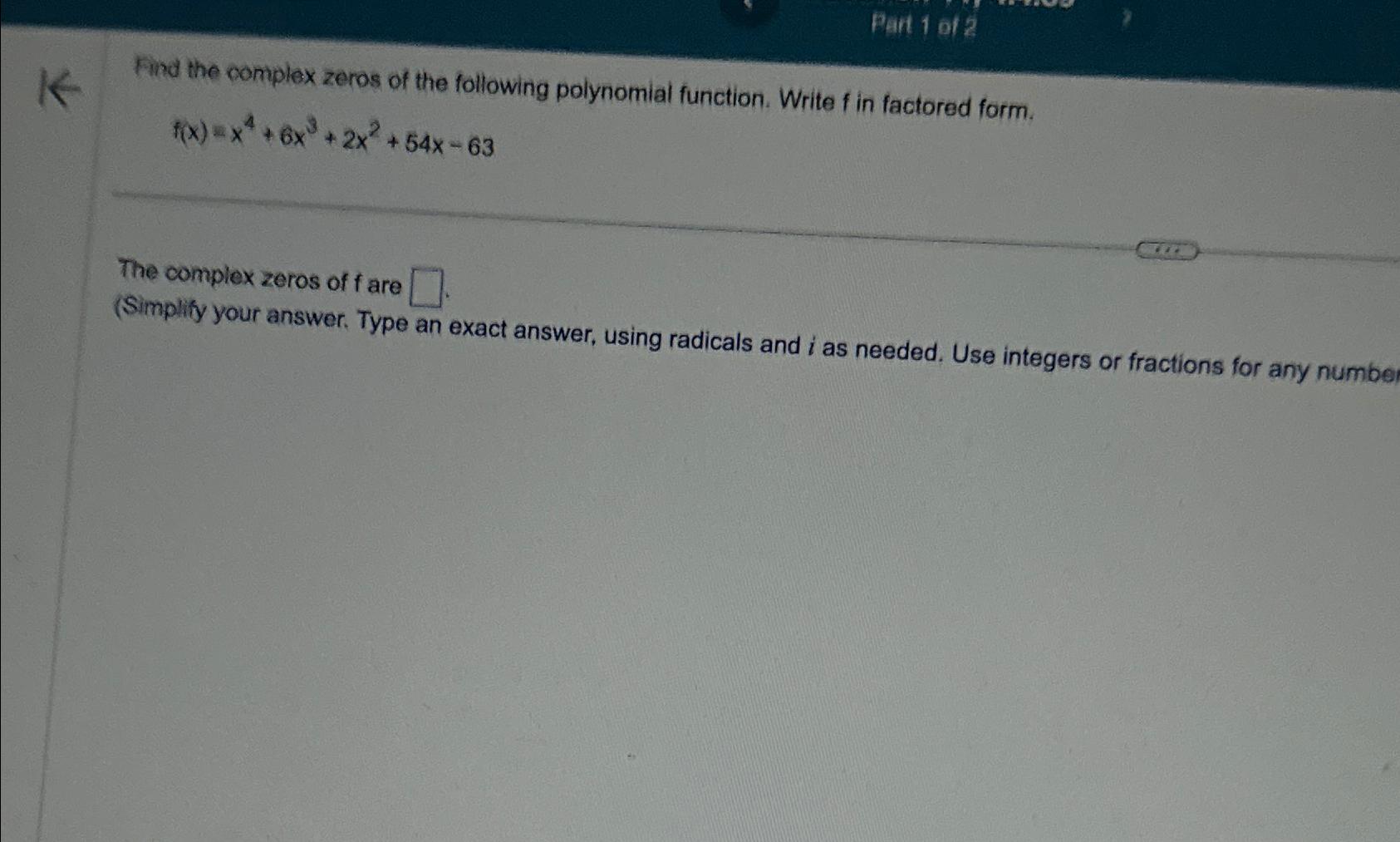 Solved Pant 1 ﻿of?Find the complex zeros of the following | Chegg.com