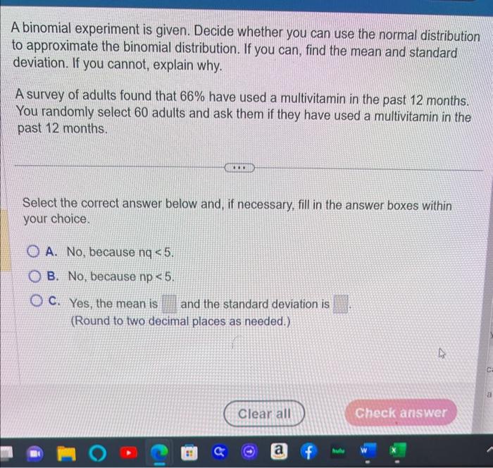Solved A binomial experiment is given. Decide whether you | Chegg.com