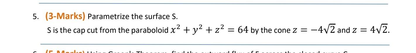 Solved (3-Marks) Parametrize the surface S. S is the cap cut | Chegg.com