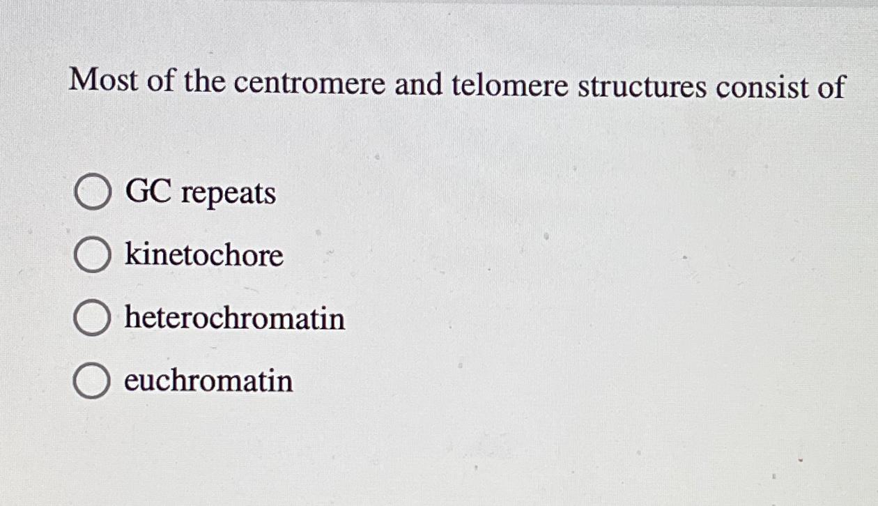 Solved Most of the centromere and telomere structures | Chegg.com