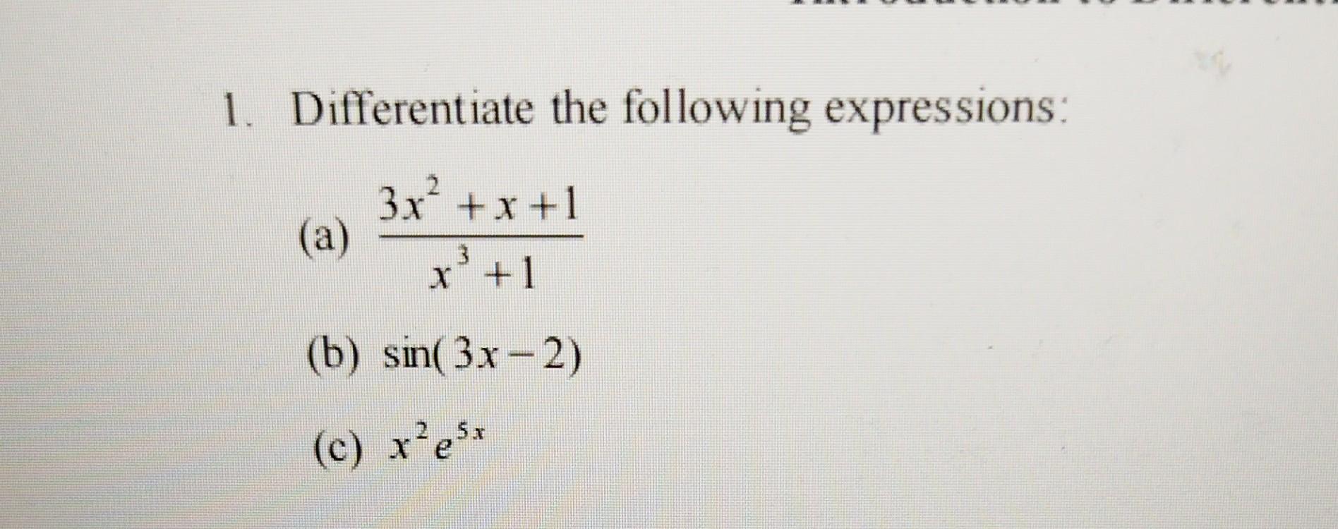 Solved 1. Differentiate the following expressions: (a) | Chegg.com
