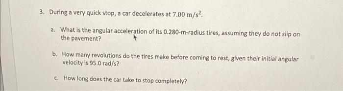 Solved 3. During a very quick stop, a car decelerates at | Chegg.com