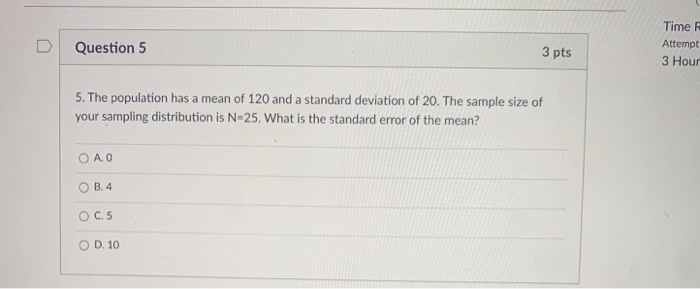 Solved Question 5 3 pts Time Attempt 3 Hour 5. The | Chegg.com