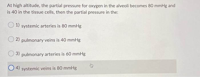 Solved At high altitude, the partial pressure for oxygen in | Chegg.com