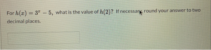 Solved For h(3) = 3" - 5, what is the value of h(2)? If | Chegg.com