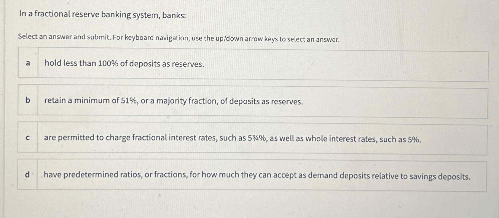 Solved In a fractional reserve banking system, banks:Select | Chegg.com