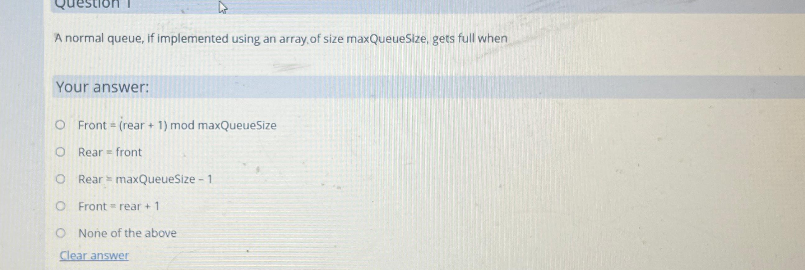 Solved A normal queue, if implemented using an array, of | Chegg.com