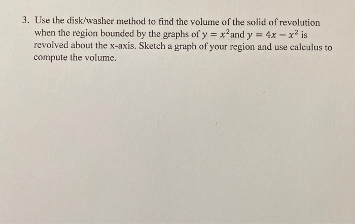 Solved use the disk washer method to find the volume of the | Chegg.com