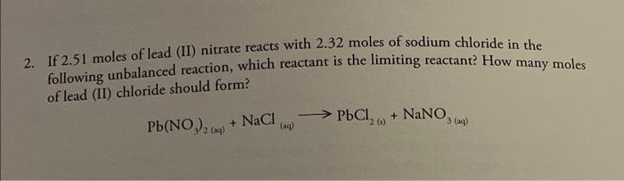 Solved 2. If 2.51 moles of lead (II) nitrate reacts with | Chegg.com