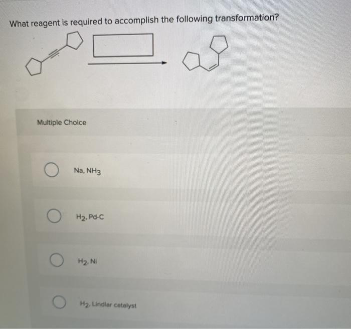 Solved What reagent is required to accomplish the following | Chegg.com