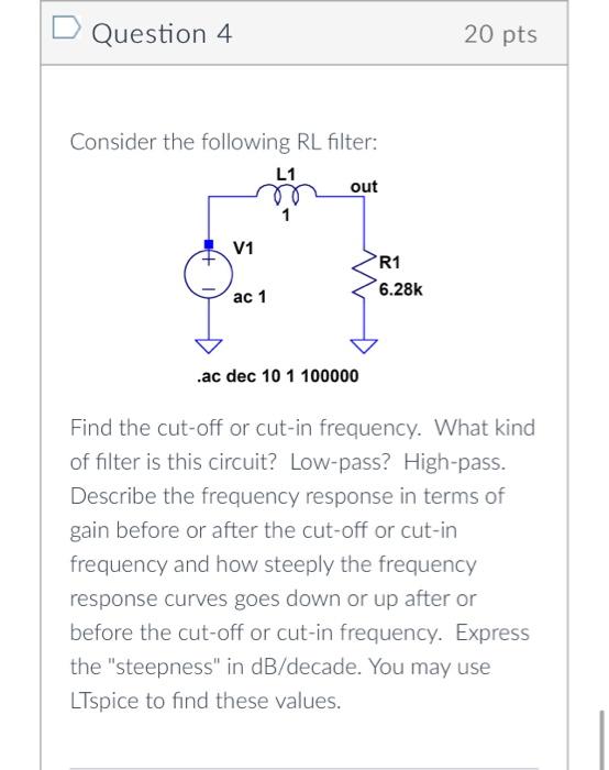Solved Consider the following RL filter: .ac dec 101100000 | Chegg.com