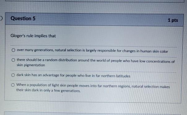 Solved >> Question 5 1 pts Gloger's rule implies that over | Chegg.com