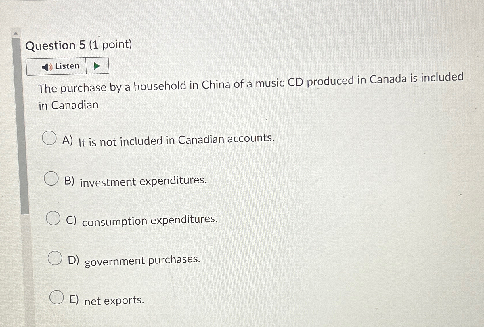 Solved Question 5 (1 ﻿point)ListenThe purchase by a | Chegg.com