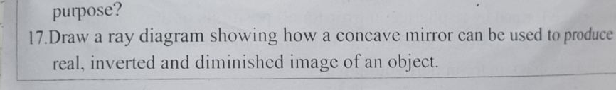 Solved 17.Draw a ray diagram showing how a concave mirror | Chegg.com