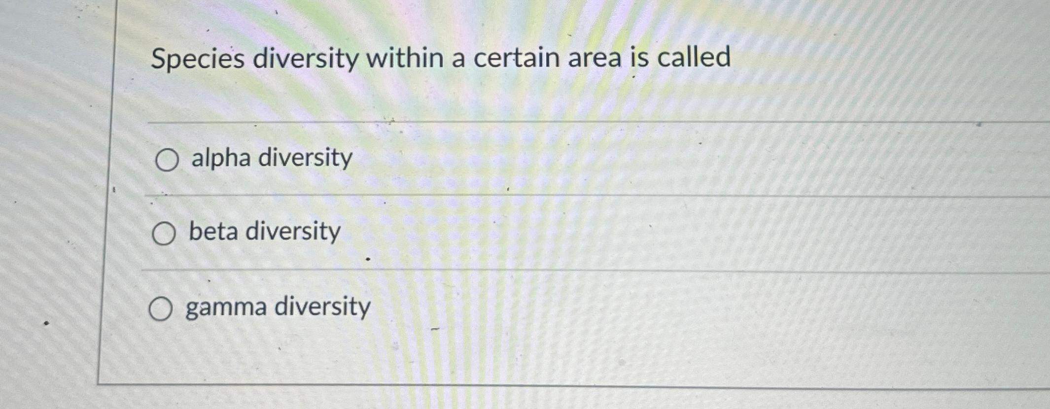 Solved Species diversity within a certain area is | Chegg.com