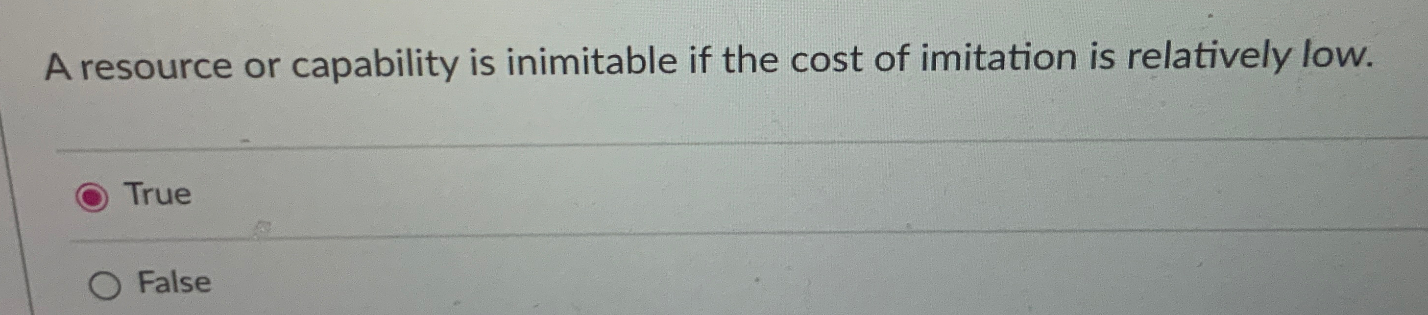 Solved A resource or capability is inimitable if the cost of | Chegg.com