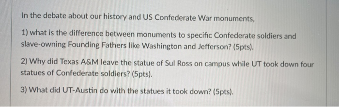 In the debate about our history and US Confederate | Chegg.com