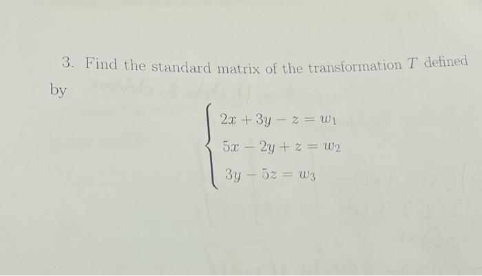 Solved 3. Find the standard matrix of the transformation T | Chegg.com