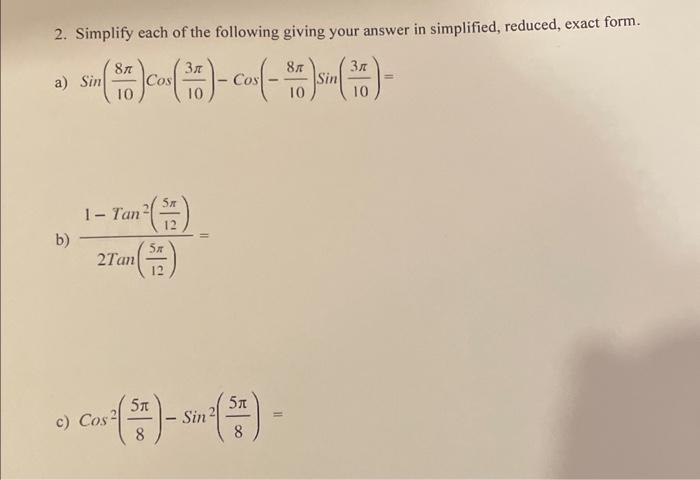 Solved 2. Simplify each of the following giving your answer | Chegg.com
