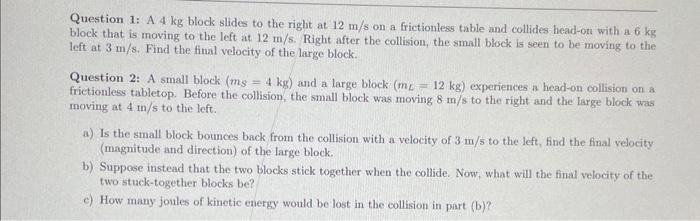 Solved Question 1: A 4 kg block slides to the right at 12 | Chegg.com