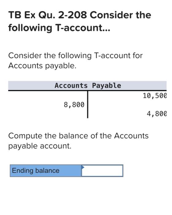 Solved TB Ex Qu. 2-208 Consider the following T-account... | Chegg.com Solved TB Ex Qu. 2-208 Consider the following T-account... | Chegg.com