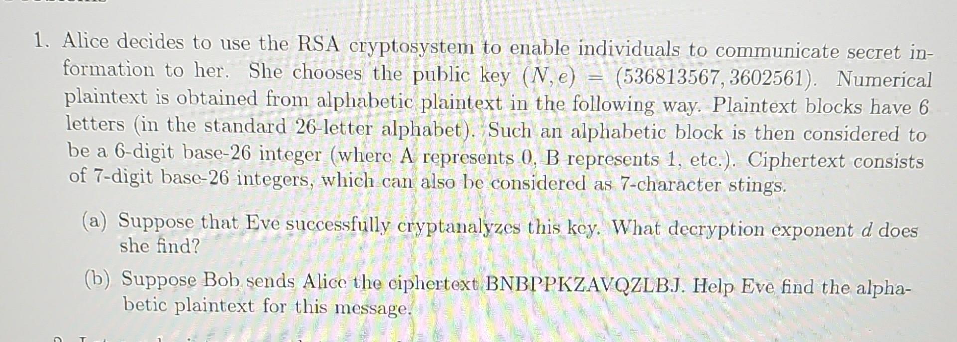 Solved 1. Alice decides to use the RSA cryptosystem to | Chegg.com