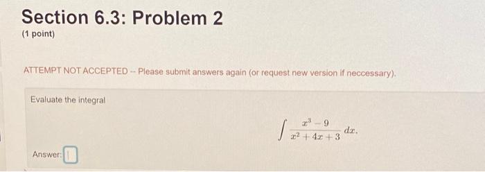 Solved Section 6.3: Problem 2 (1 point) ATTEMPT NOT ACCEPTED | Chegg.com