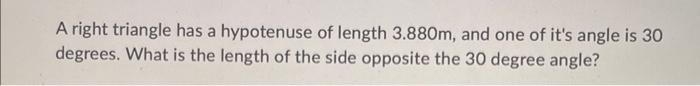 Solved A right triangle has a hypotenuse of length 3.880 m, | Chegg.com