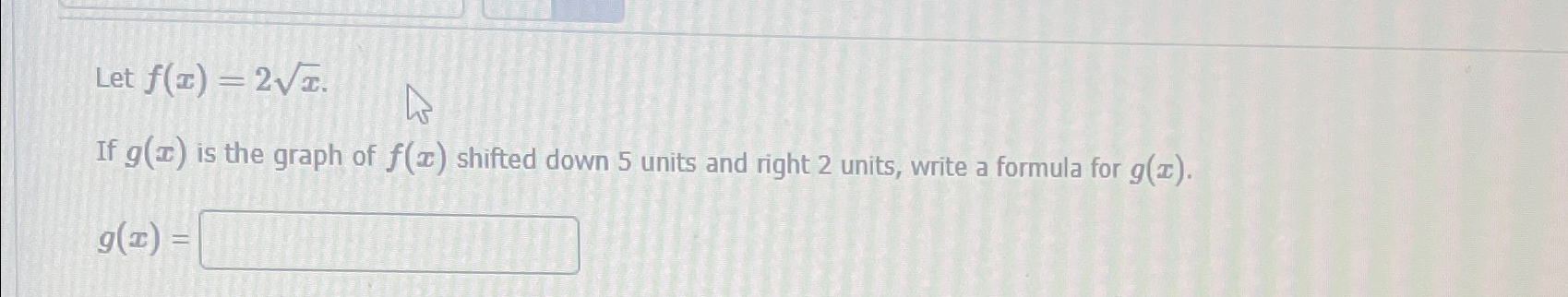 Solved Let f(x)=2x2.If g(x) ﻿is the graph of f(x) ﻿shifted | Chegg.com