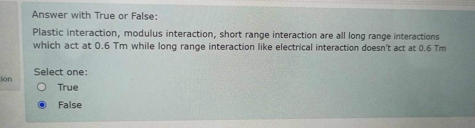 Solved Answer with True or False:Plastic interaction, | Chegg.com