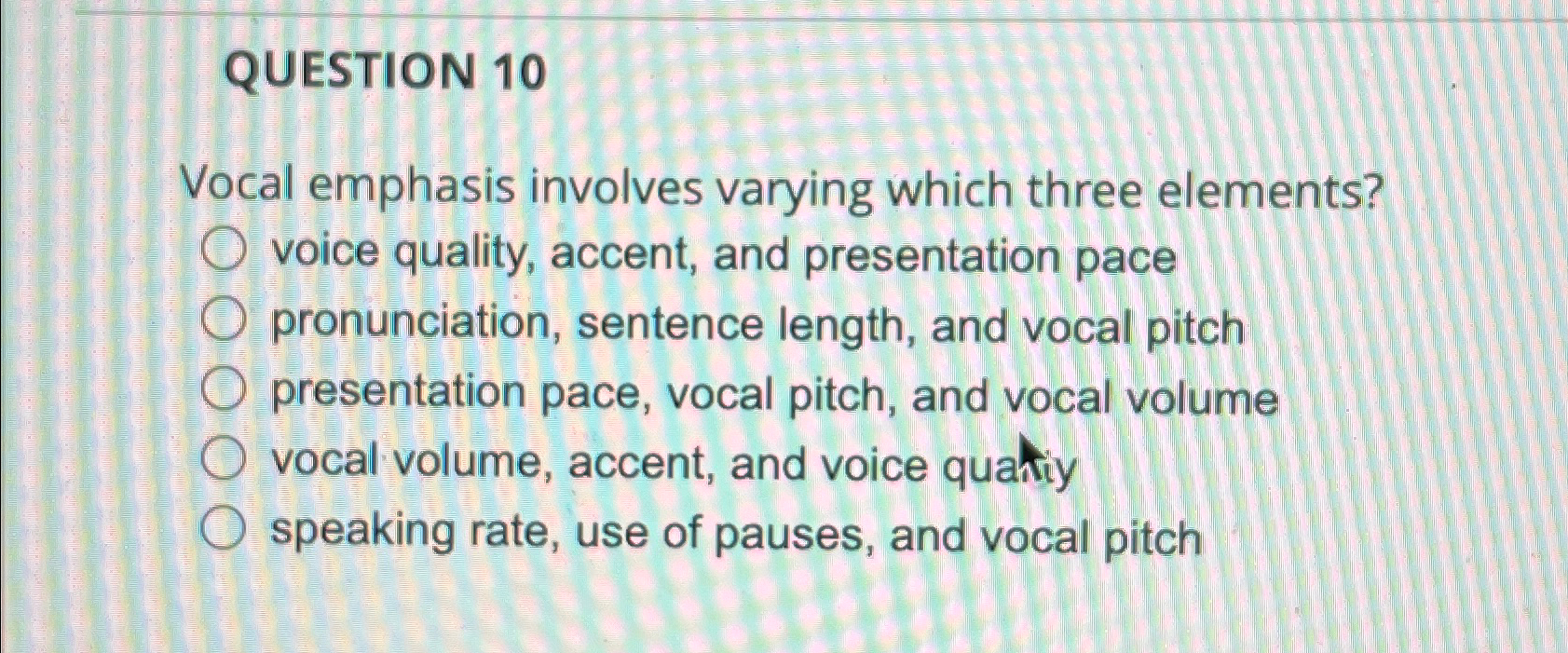 Solved QUESTION 10Vocal emphasis involves varying which | Chegg.com