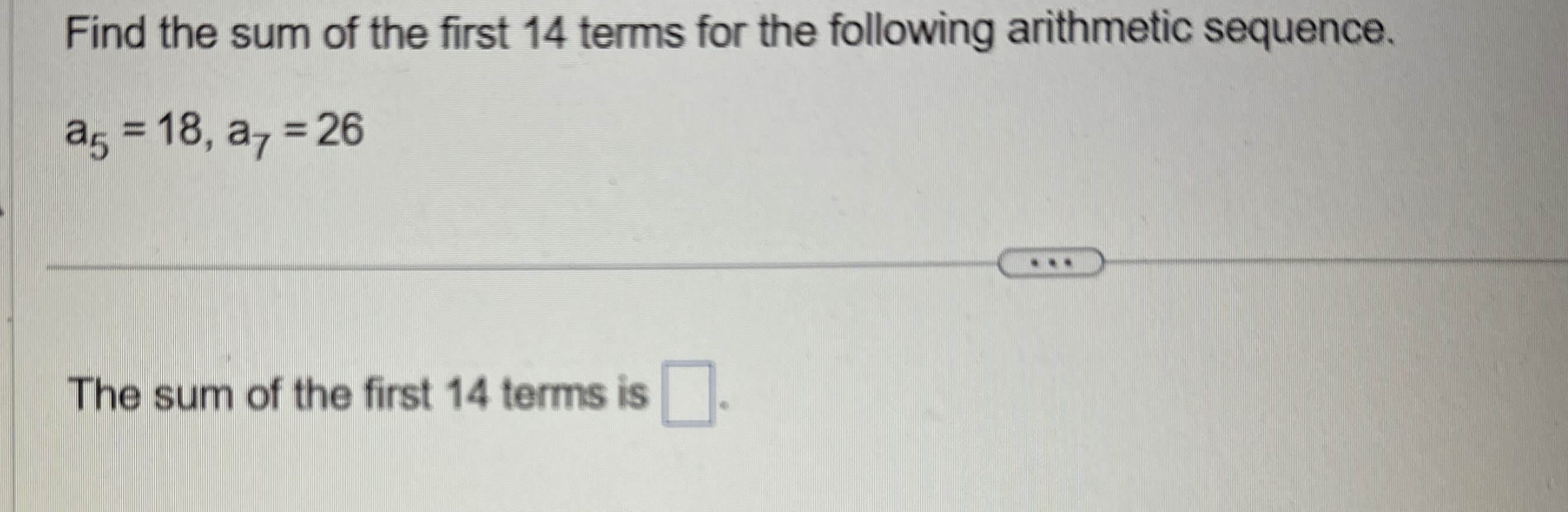 Solved Find the sum of the first 14 ﻿terms for the following | Chegg.com