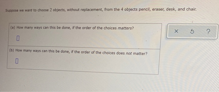 Solved Suppose we want to choose 2 objects, without | Chegg.com