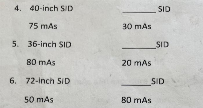 Solved 4. 40 -inch SID SID 75mAs30mAs 5. 36-inch SID SID | Chegg.com