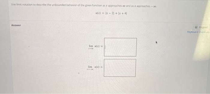 Solved Use limit notation to describe the unbounded behavior | Chegg.com