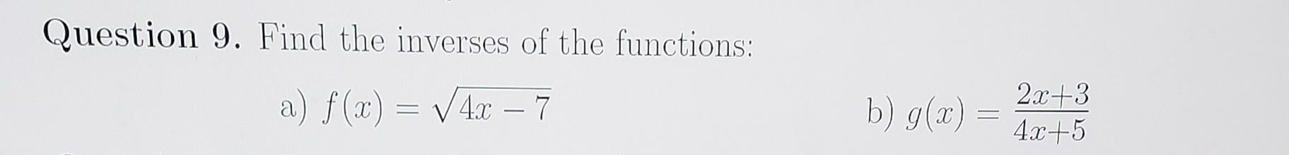 Solved Question 9 . Find the inverses of the functions: a) | Chegg.com